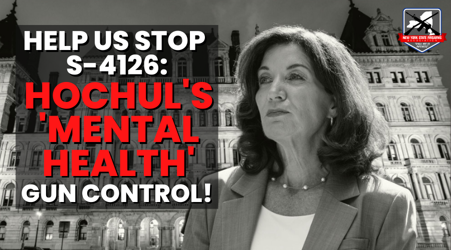 Help Us DEFEAT Hochul’s 'Mental Health Gun Control!' - New York State ...